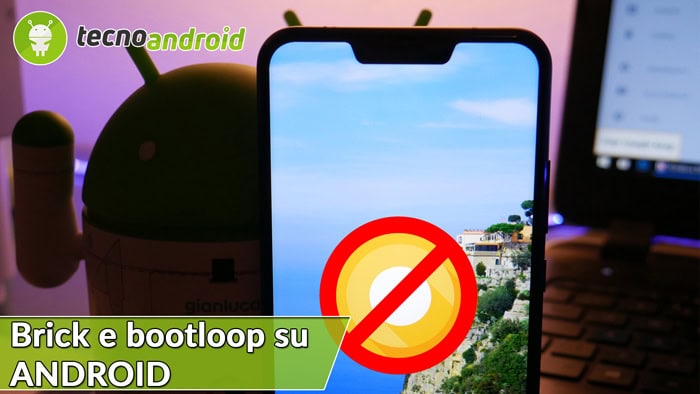 Bootloop e brick su Android: cosa sono e come riconoscerli!