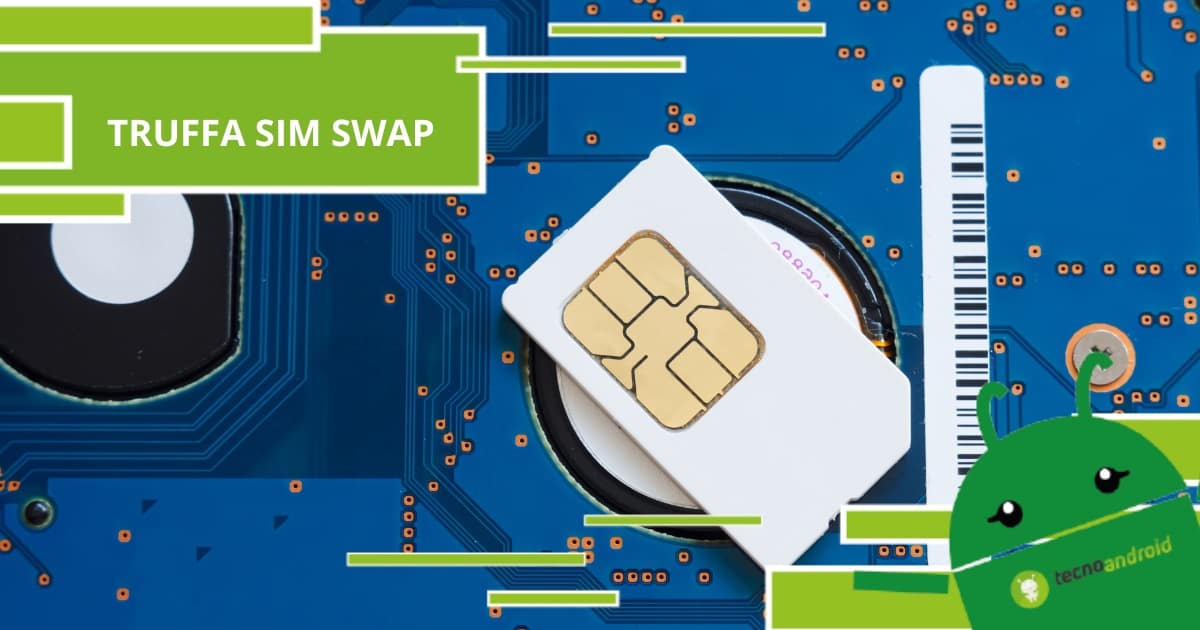 Truffa Sim Swap: tutti i dettagli sulla tecnica più crudele degli ...