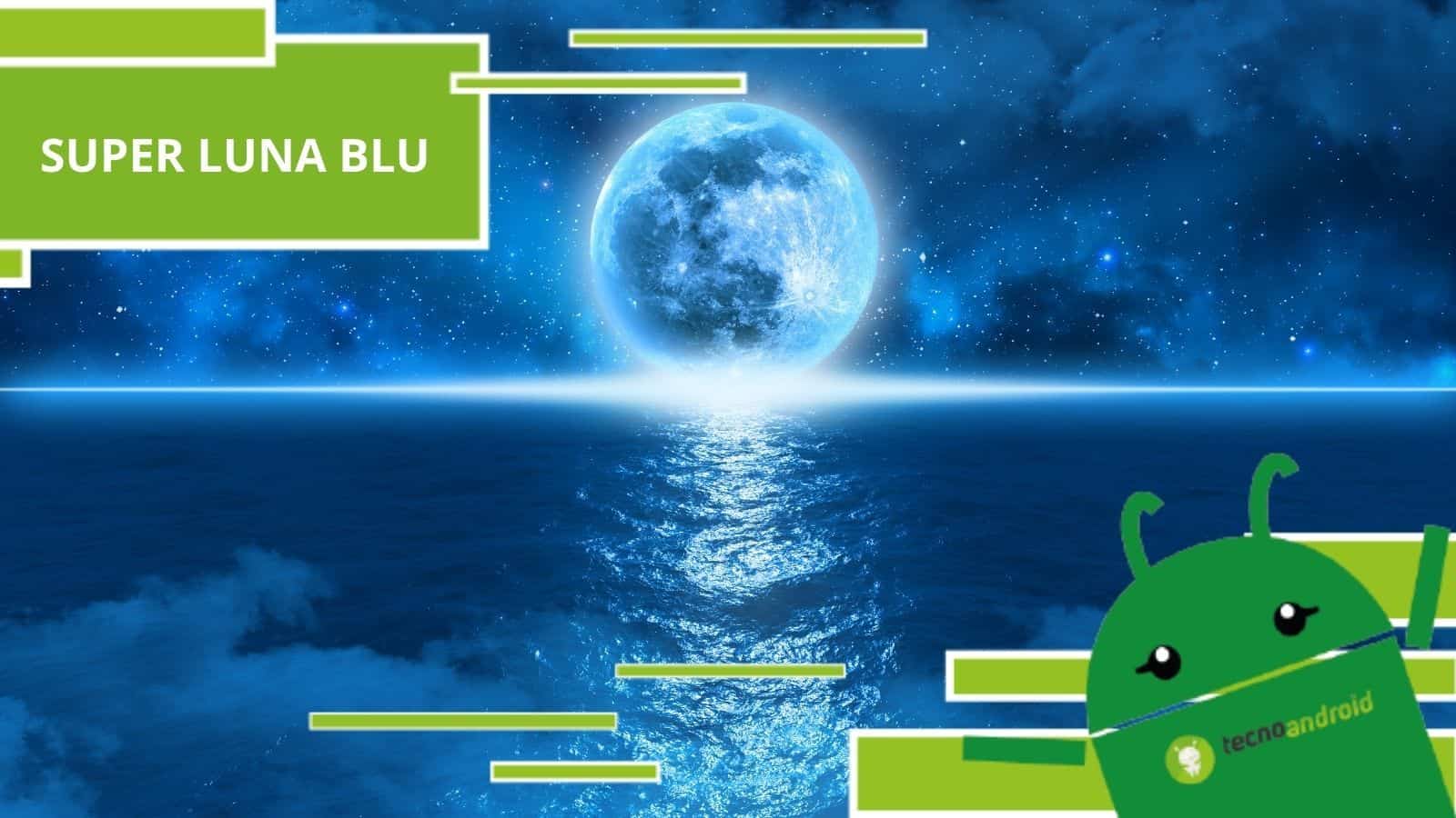 Luna, il 31 agosto non togliete lo sguardo dal firmamento perché si tingerà di blu - TecnoAndroid