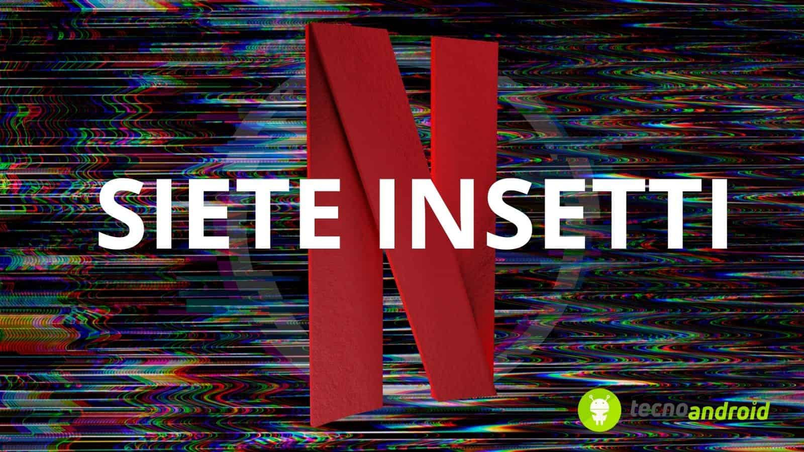 Netflix : la campagna pubblicitaria "Siete insetti" fa scalpore