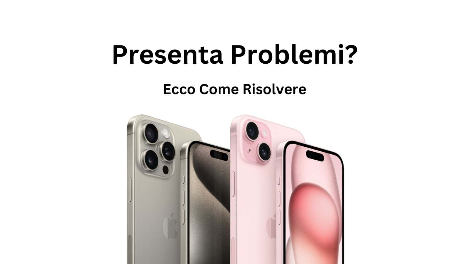 iPhone presenta problemi? Ecco come risolvere