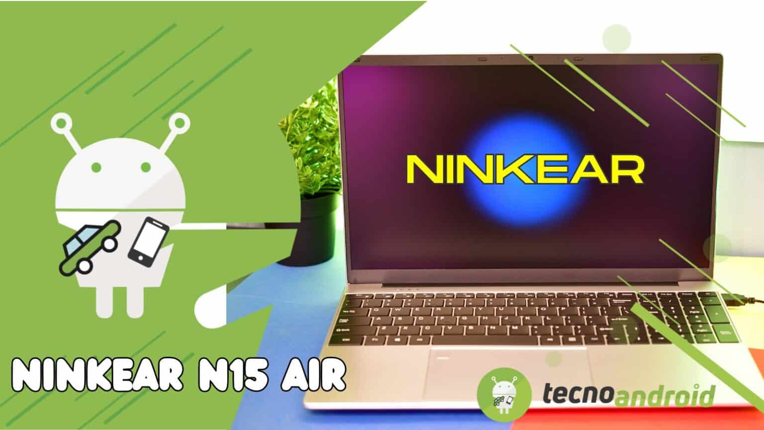 Ninkear N15 Air, il laptop da 15,6 pollici super versatile, la ...