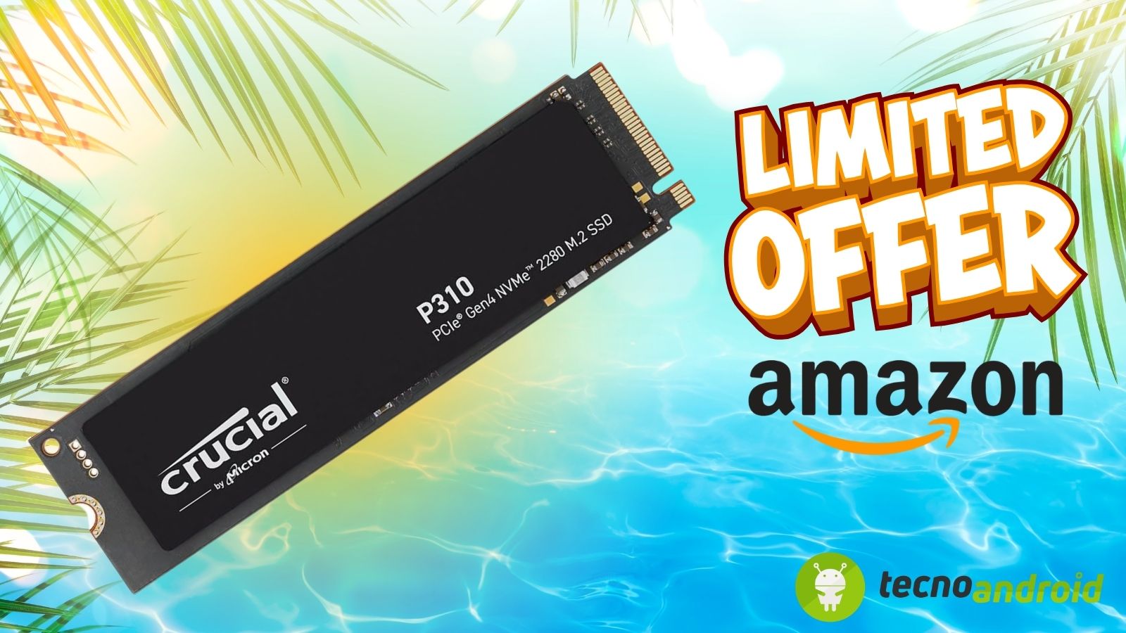 Amazon Offerta col botto: Crucial P310 SSD 4TB in SCONTO IMPERDIBILE